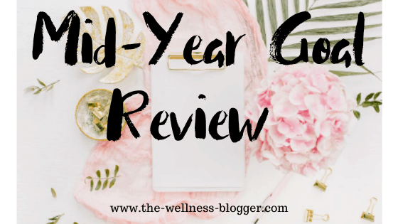 Mid-Year Goal Review & Workbook - The Wellness Blogger